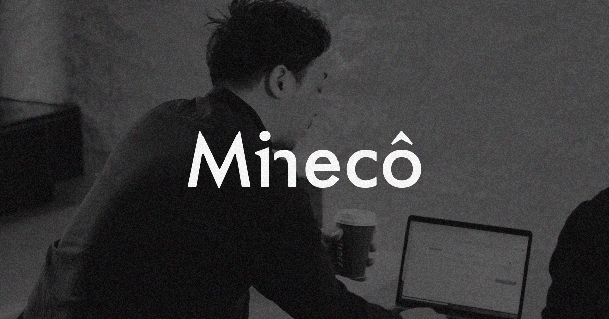 Mineco（ミネコウ）です。話をじっくり、打つ手をつぎつぎ。WEBコミュニケーションを一緒に考え続ける、戦略パートナーです。